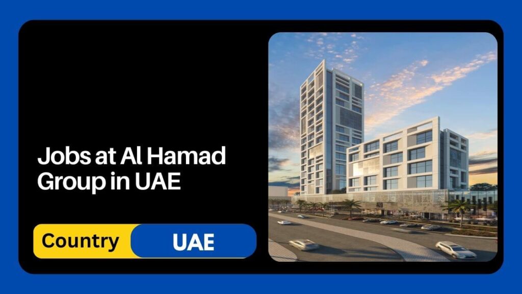 Jobs at Al Hamad Group in UAE - Apply Now