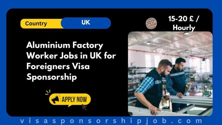 Aluminium Factory Worker Jobs in UK for Foreigners Visa Sponsorship