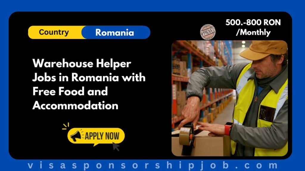 Warehouse Helper Jobs in Romania with Free Food and Accommodation