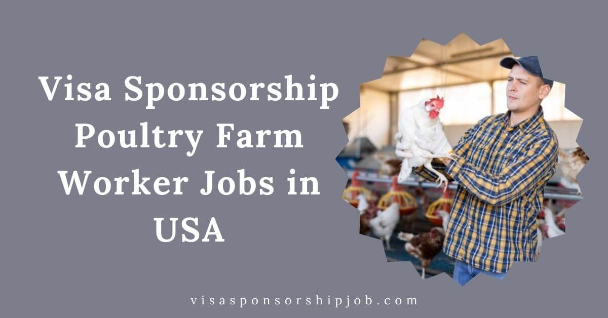 Visa Sponsorship Poultry Farm Worker Jobs in USA 2025