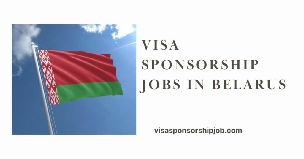 Visa Sponsorship Jobs in Belarus 2026 - Apply Now