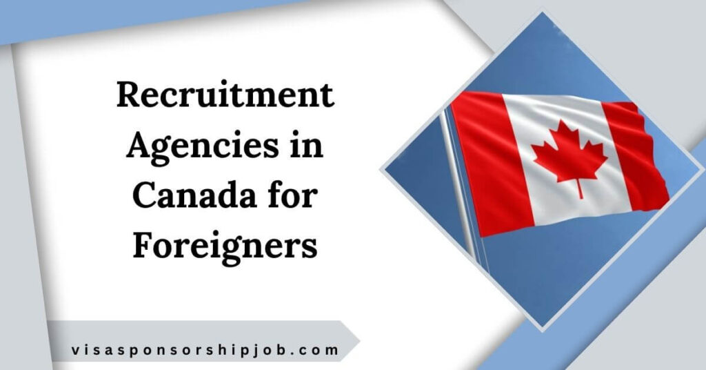 Recruitment Agencies in Canada for Foreigners 2026