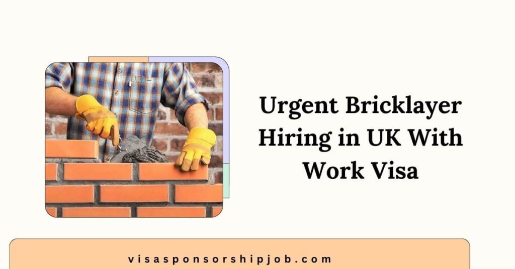 Urgent Bricklayer Hiring in UK With Work Visa 2026
