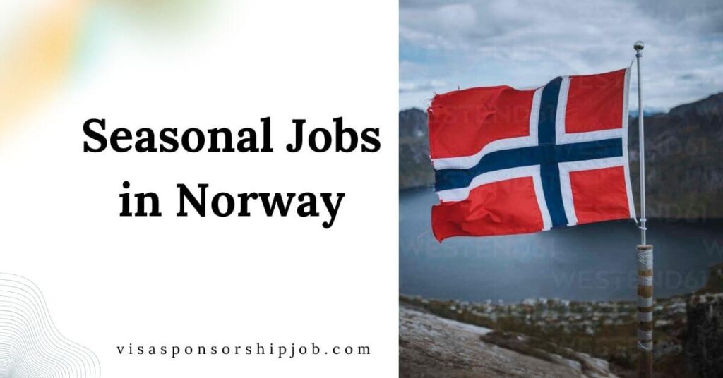 Seasonal Jobs in Norway 2026 - Visa Sponsorship