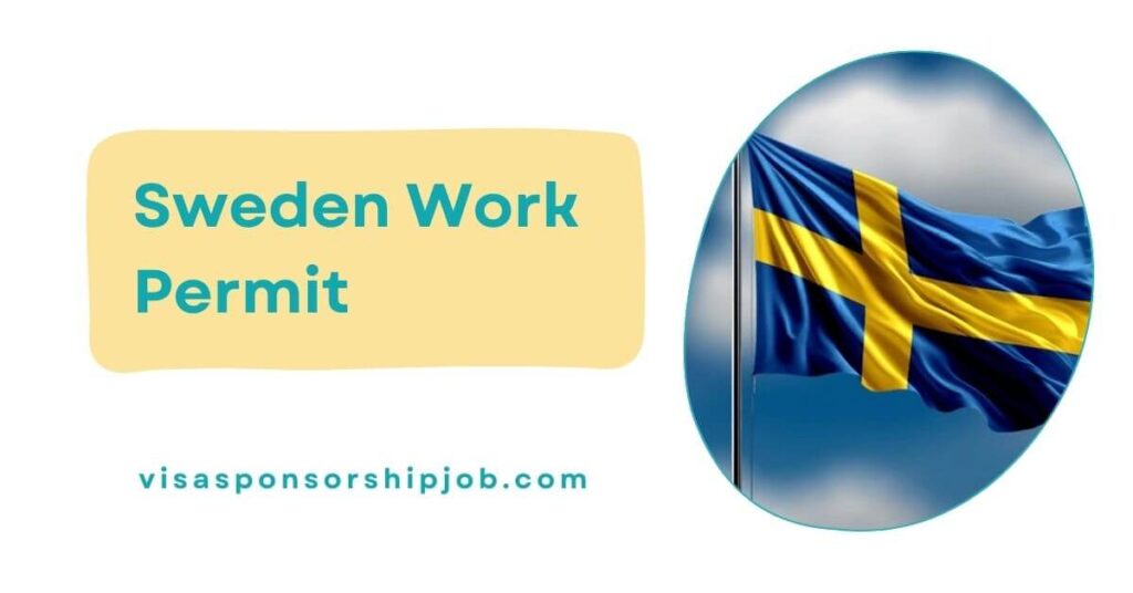Sweden Work Permit 2026 - Application Process