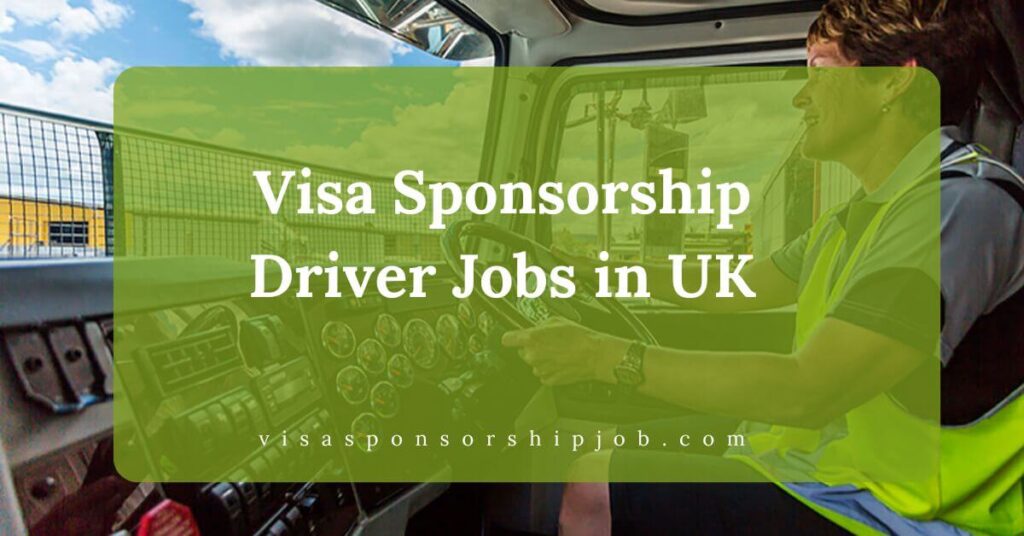 Visa Sponsorship Driver Jobs in UK 2026 - Apply Now