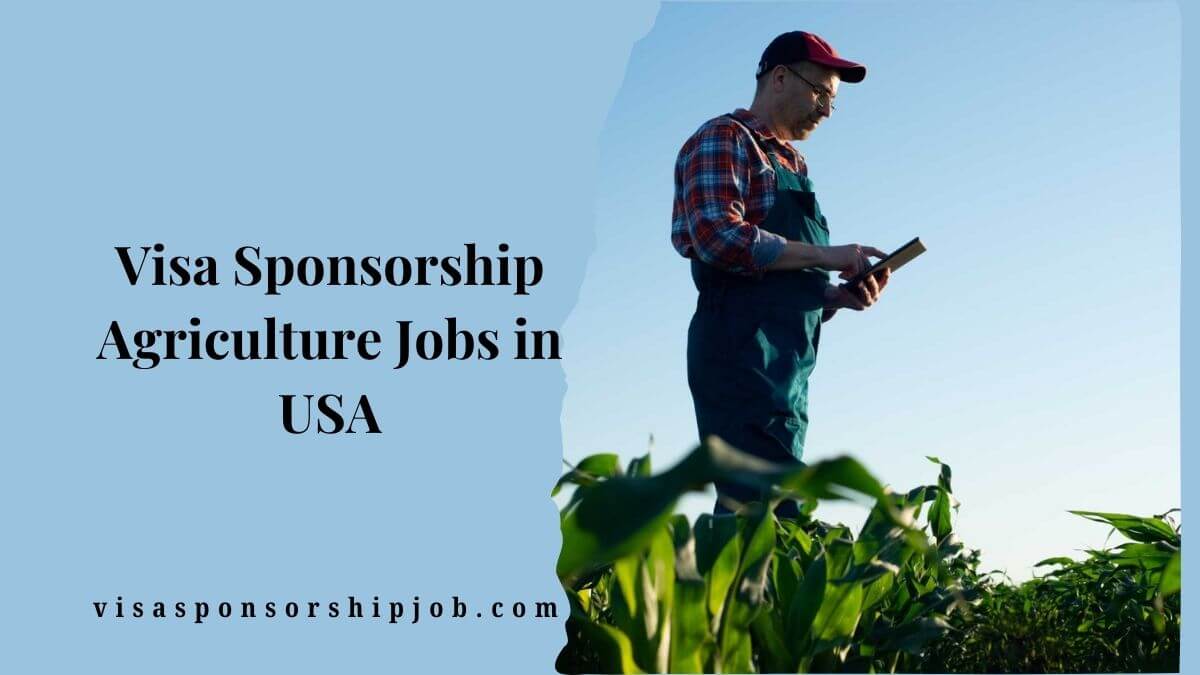 Visa Sponsorship Agriculture Jobs in USA 2025 - Apply Now