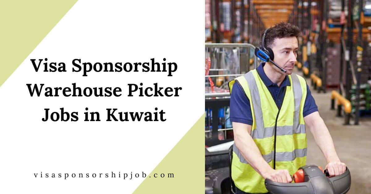 Visa Sponsorship Warehouse Picker Jobs in Kuwait 2025