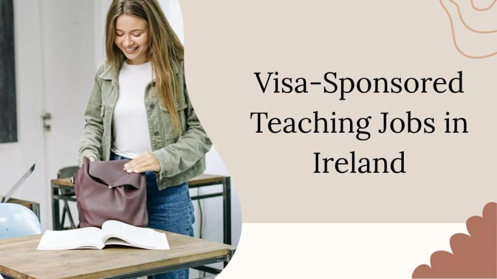 Visa-Sponsored Teaching Jobs in Ireland 2026- Apply Now